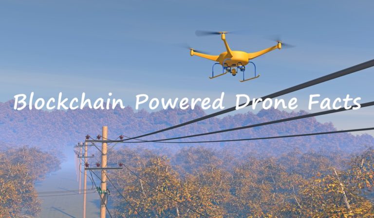 Blockchain Powered Drones: Facts Should Know – Outstanding Drone