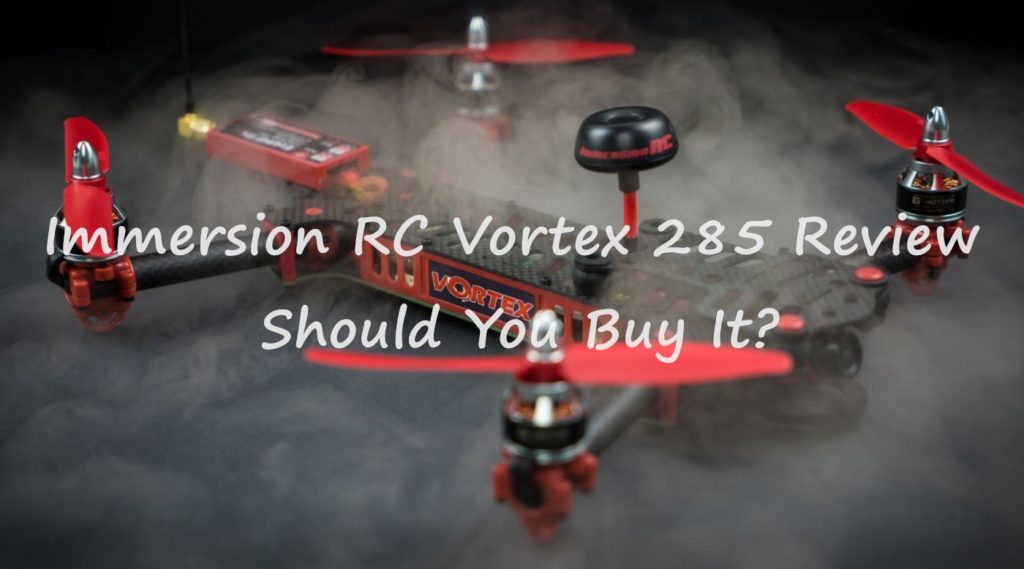 Immersion RC Vortex 285 Review – Should You Buy It? – Outstanding Drone